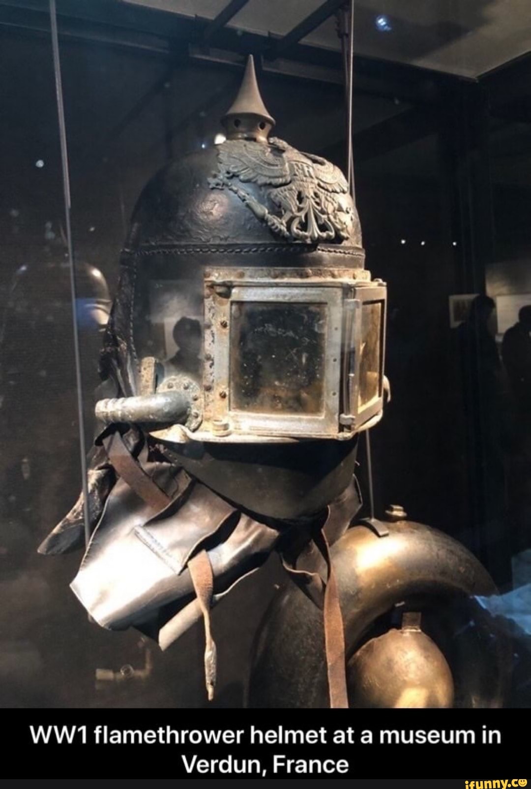 WW'1 flamethrower helmet at a museum in Verdun, France - iFunny