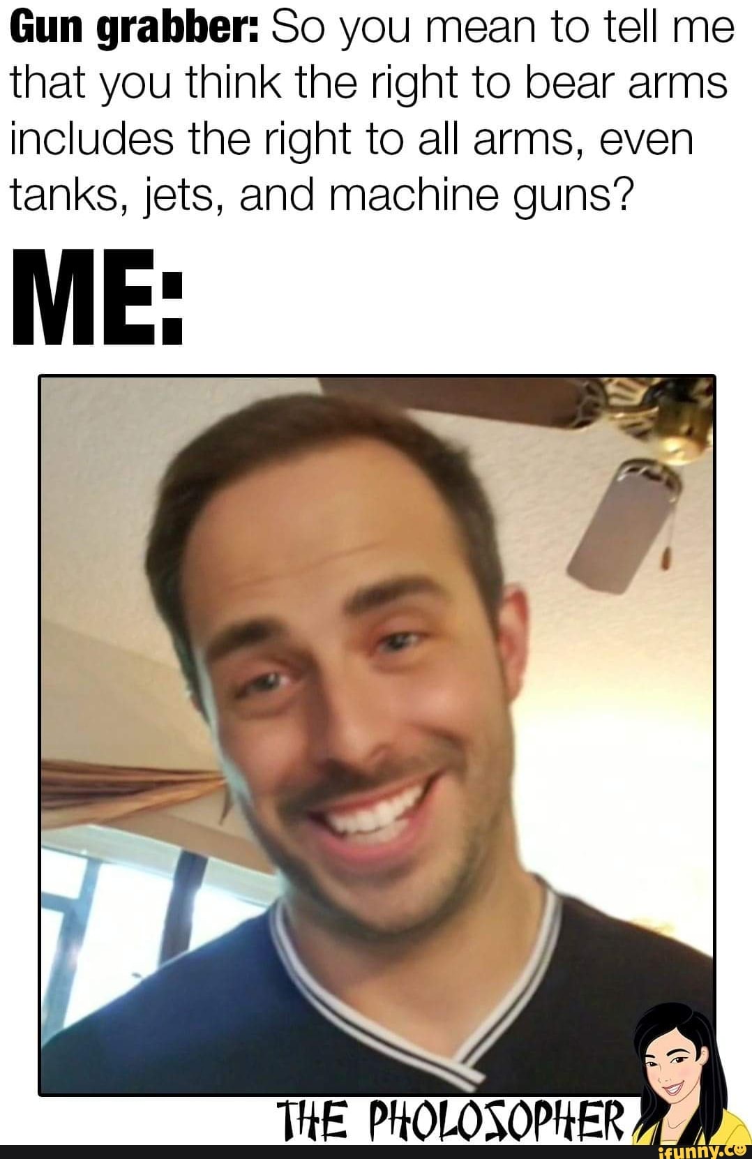 Gun grabber: So you mean to tell me that you think the right to bear ...