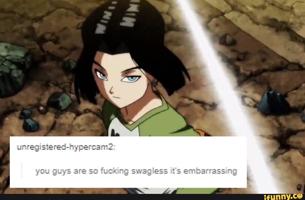 I you guys are so fucking swagless it's embarrassing - iFunny