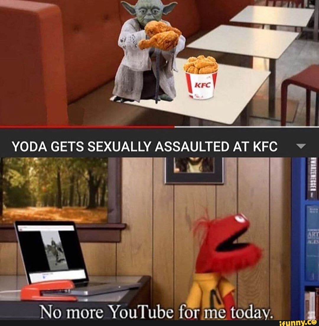 YODA GETS SEXUALLY ASSAULTED AT KFC if - iFunny