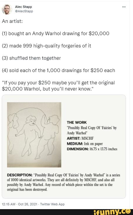 Alec Stapp An artist: (1) bought an Andy Warhol drawing for $20,000 (2 ...
