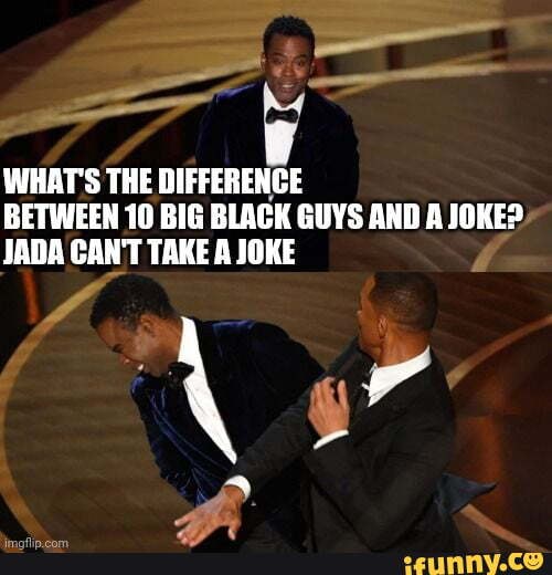Ss Whats The Difference Between 10 Big Black Guys And A Joke Jada