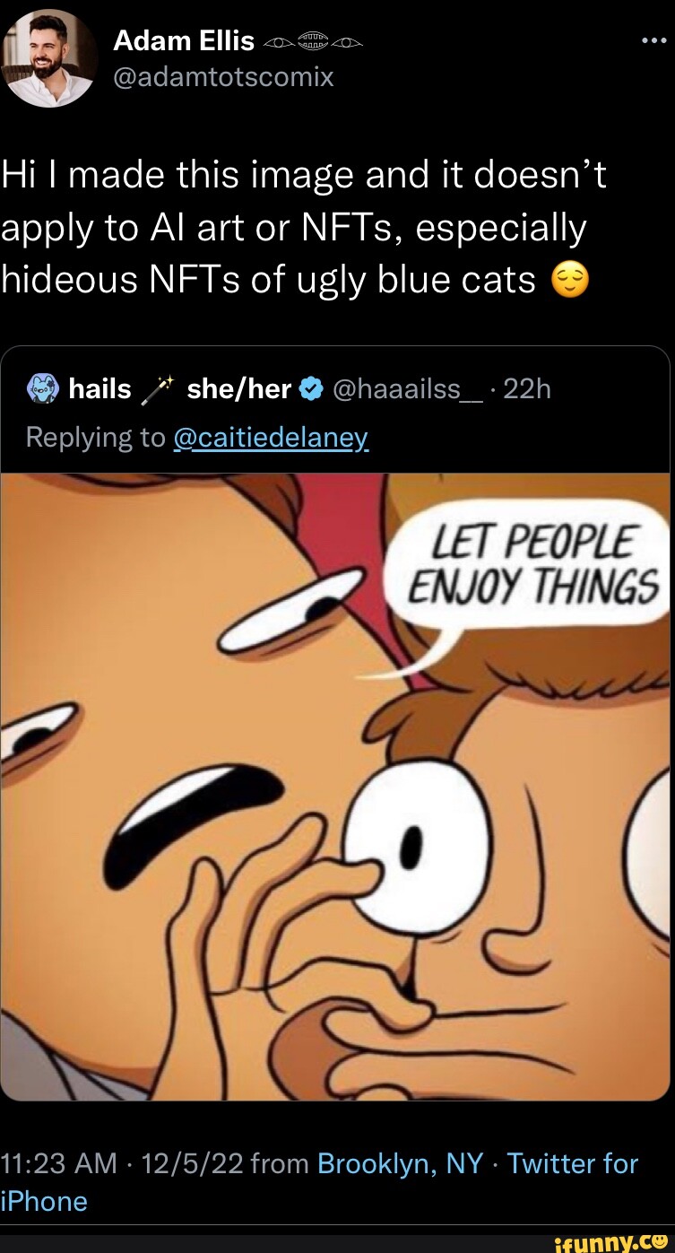 Adam Ellis @adamtotscomix Hi I made this image and it doesn't apply to ...