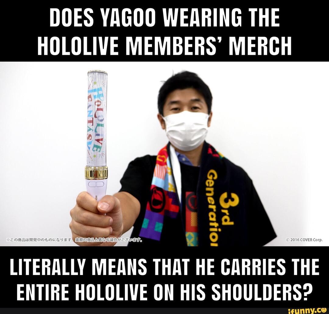 DOES YAGOO WEARING THE HOLOLIVE MEMBERS' MERCH LITERALLY MEANS THAT HE ...