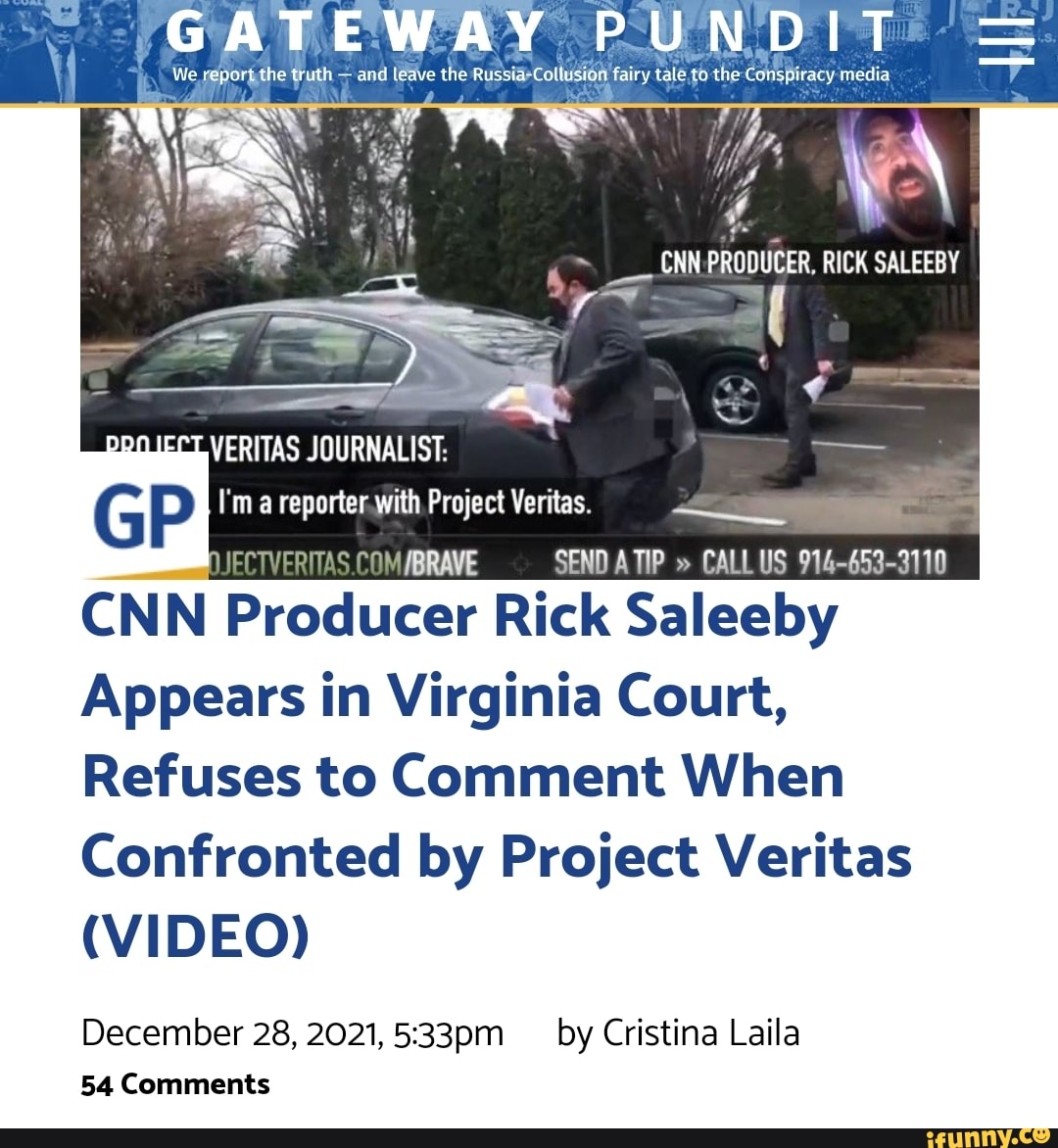 GATEWAY PUNDIT CNN PRODUCER RICK SALEEBY VERITAS JOURNALIST: GP I'm a ...