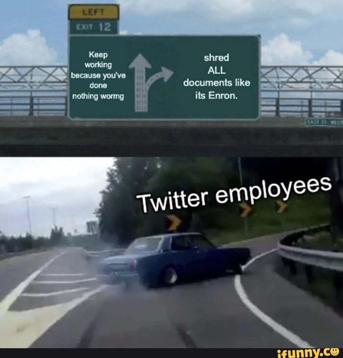 Shred ALL documents like - nething wormg its Enron. olo ee Twitter emP ...