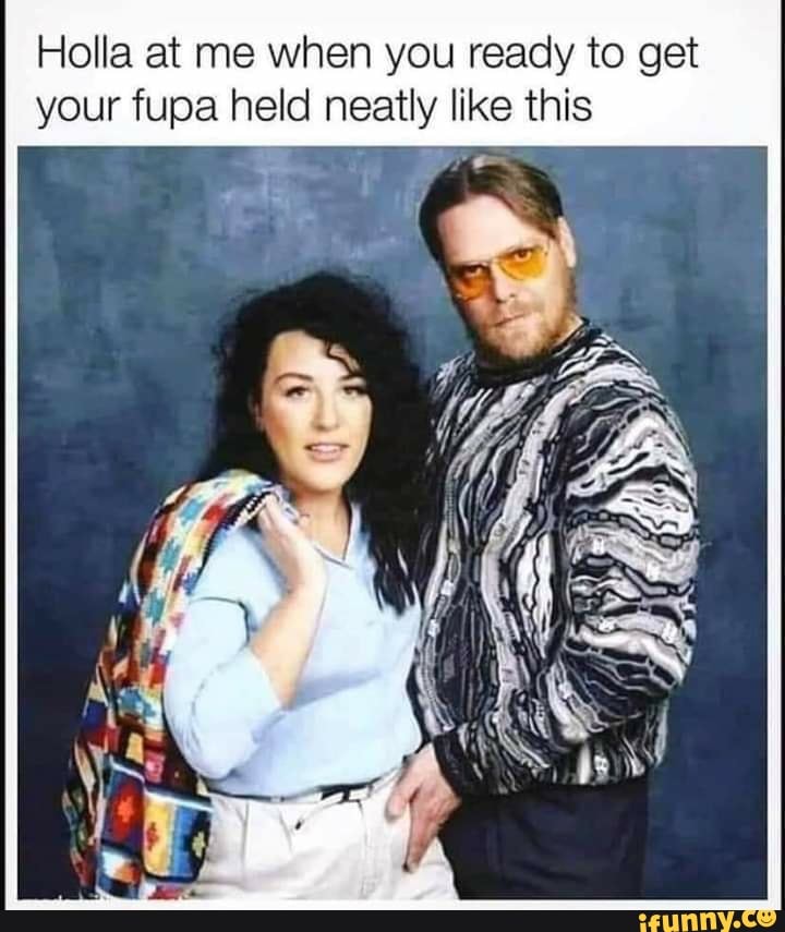 Fupa memes. Best Collection of funny Fupa pictures on iFunny