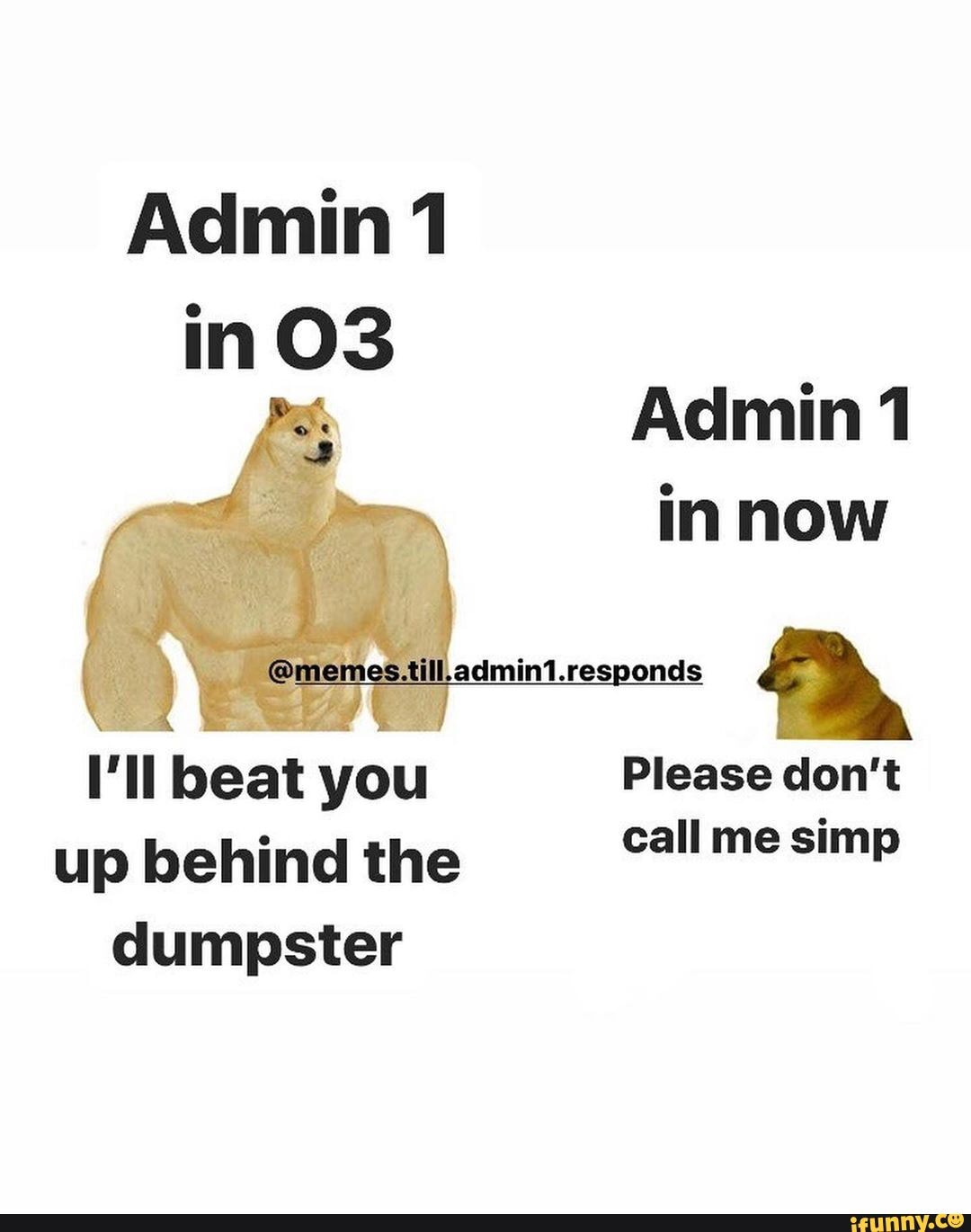 Admin 1 inO3 Admin 1 in now @memes. admin1.responds beat you don't up ...