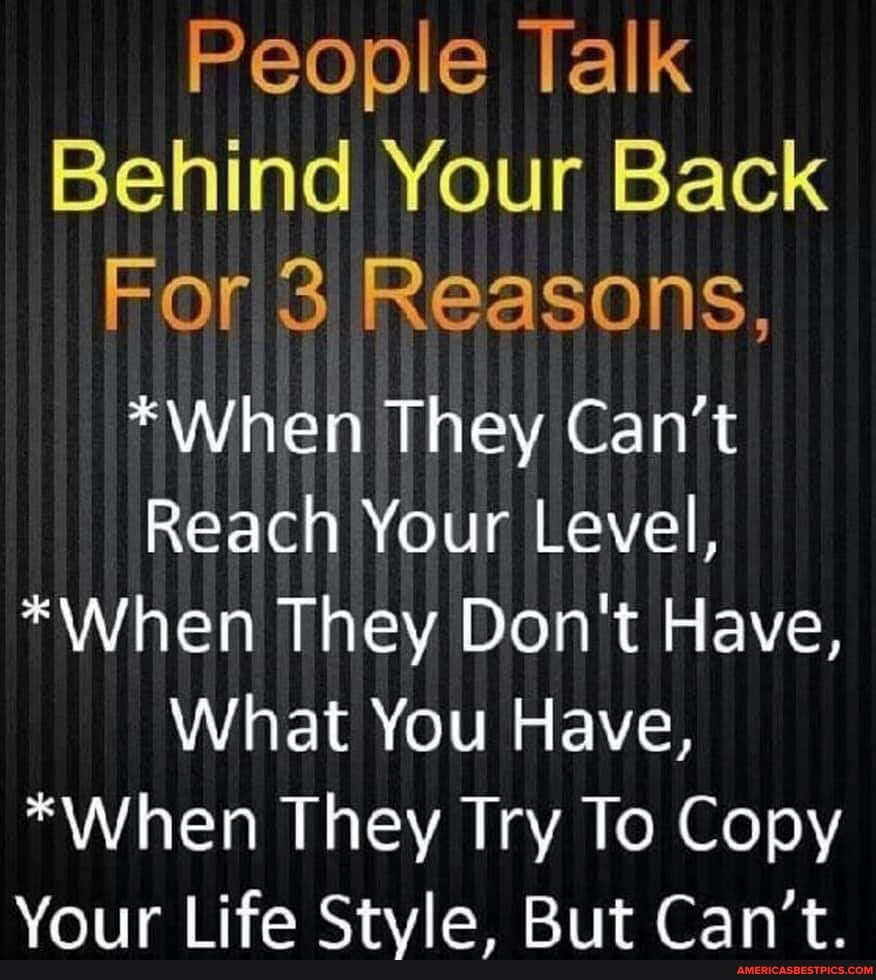 People Talk Behind Your Back For 3 Reasons, *When They Can't Reach Your ...