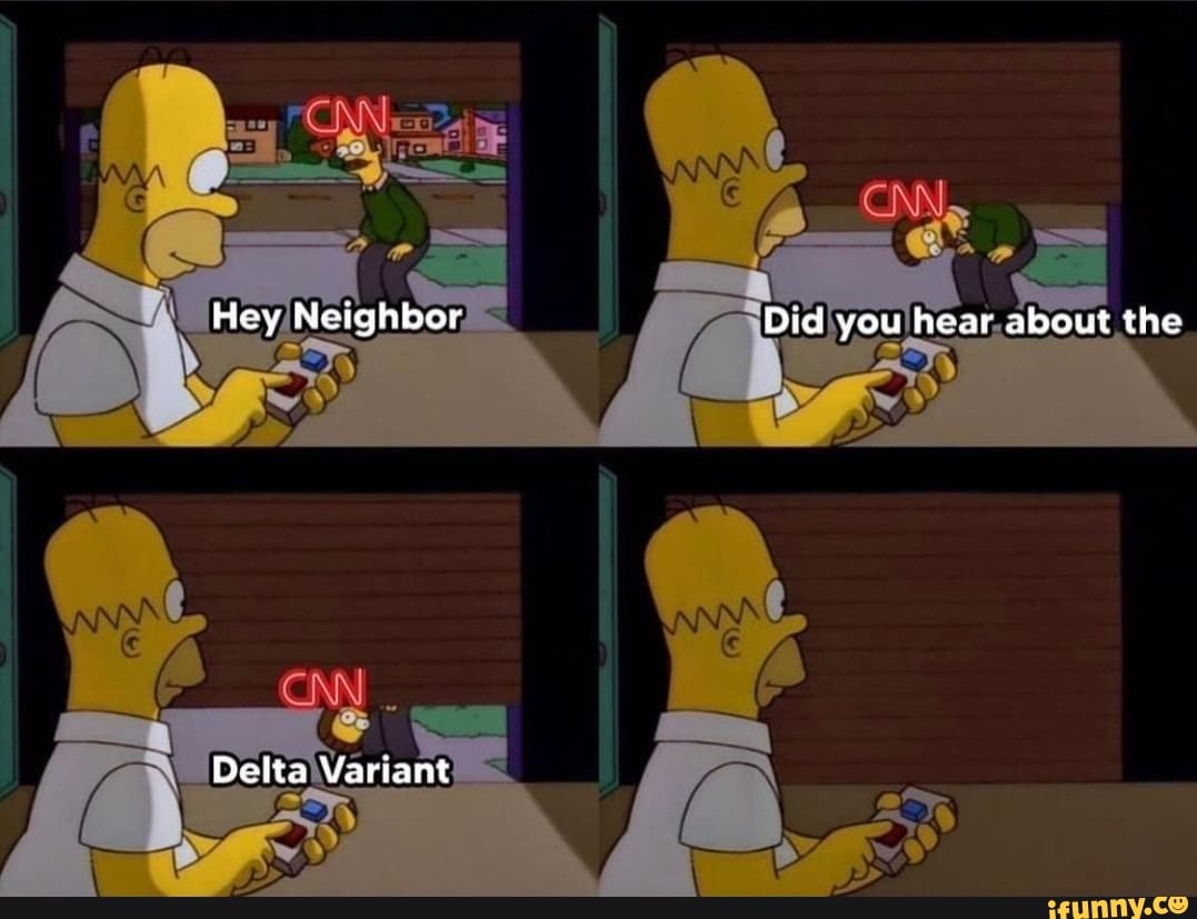 Hey Neighbor Did you hear about the Delta Variant - iFunny