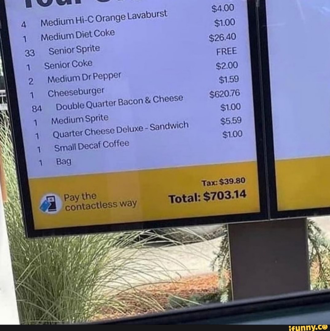 4 Medium Hi-C Orange Lavaburst $4.00 Medium Diet Coke $1.00 $26.40 33 ...