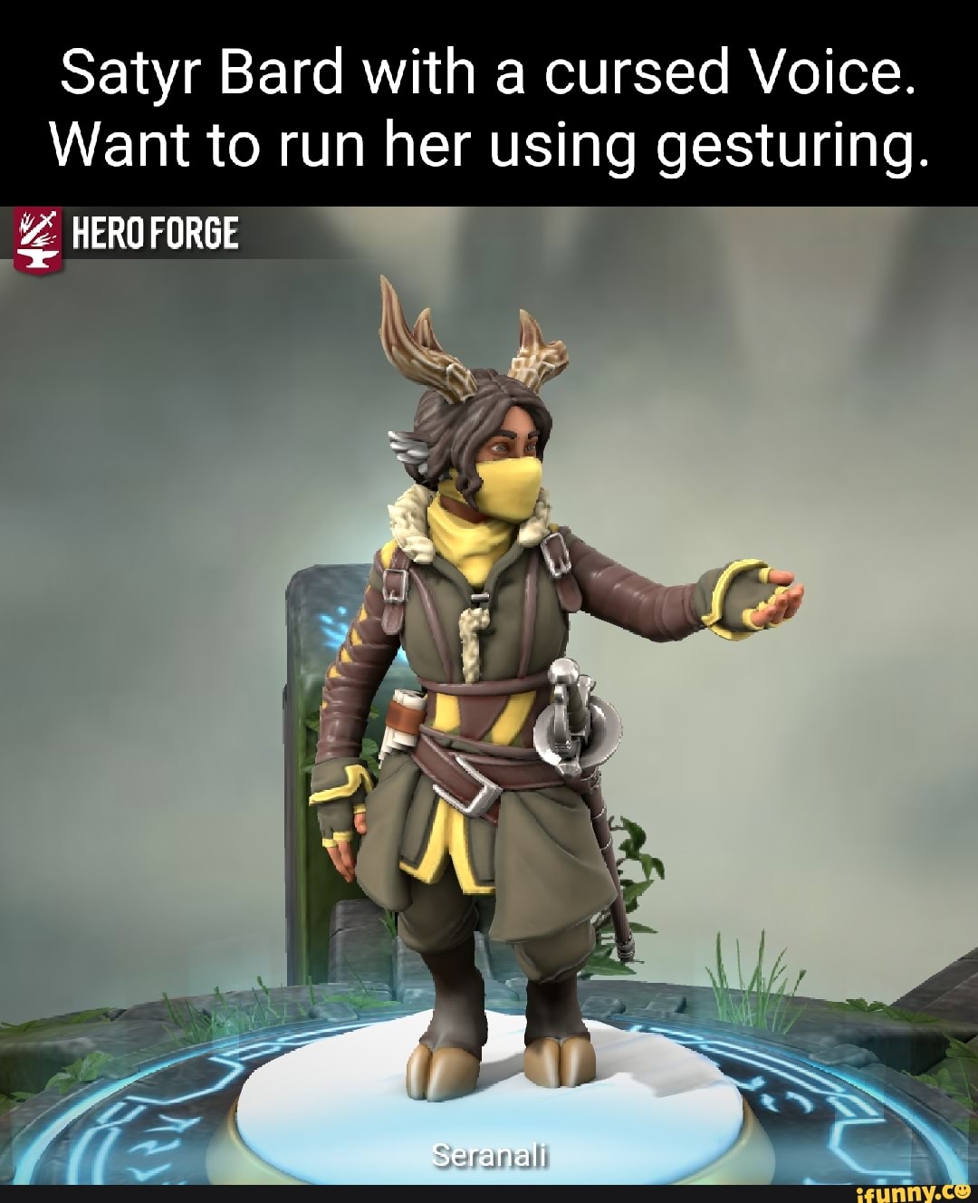 Satyr Bard with a cursed Voice. Want to run her using gesturing. HERO ...