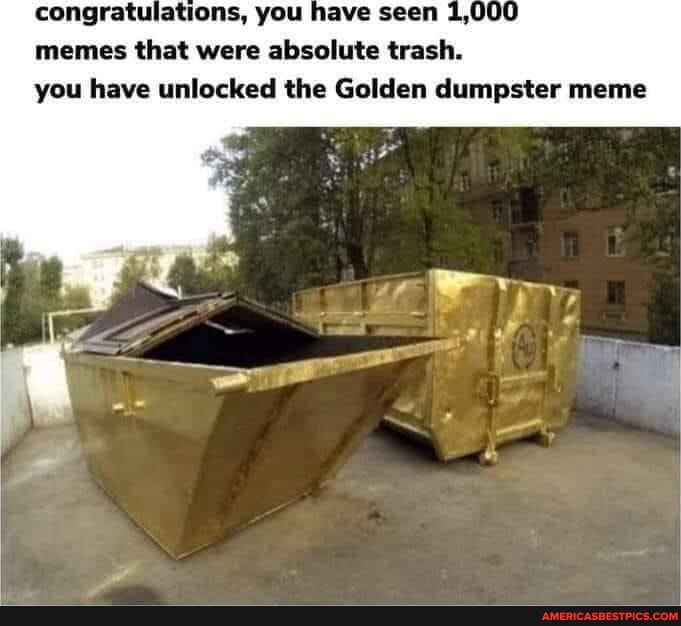 Congratulations, you have seen memes that were absolute trash. you have ...