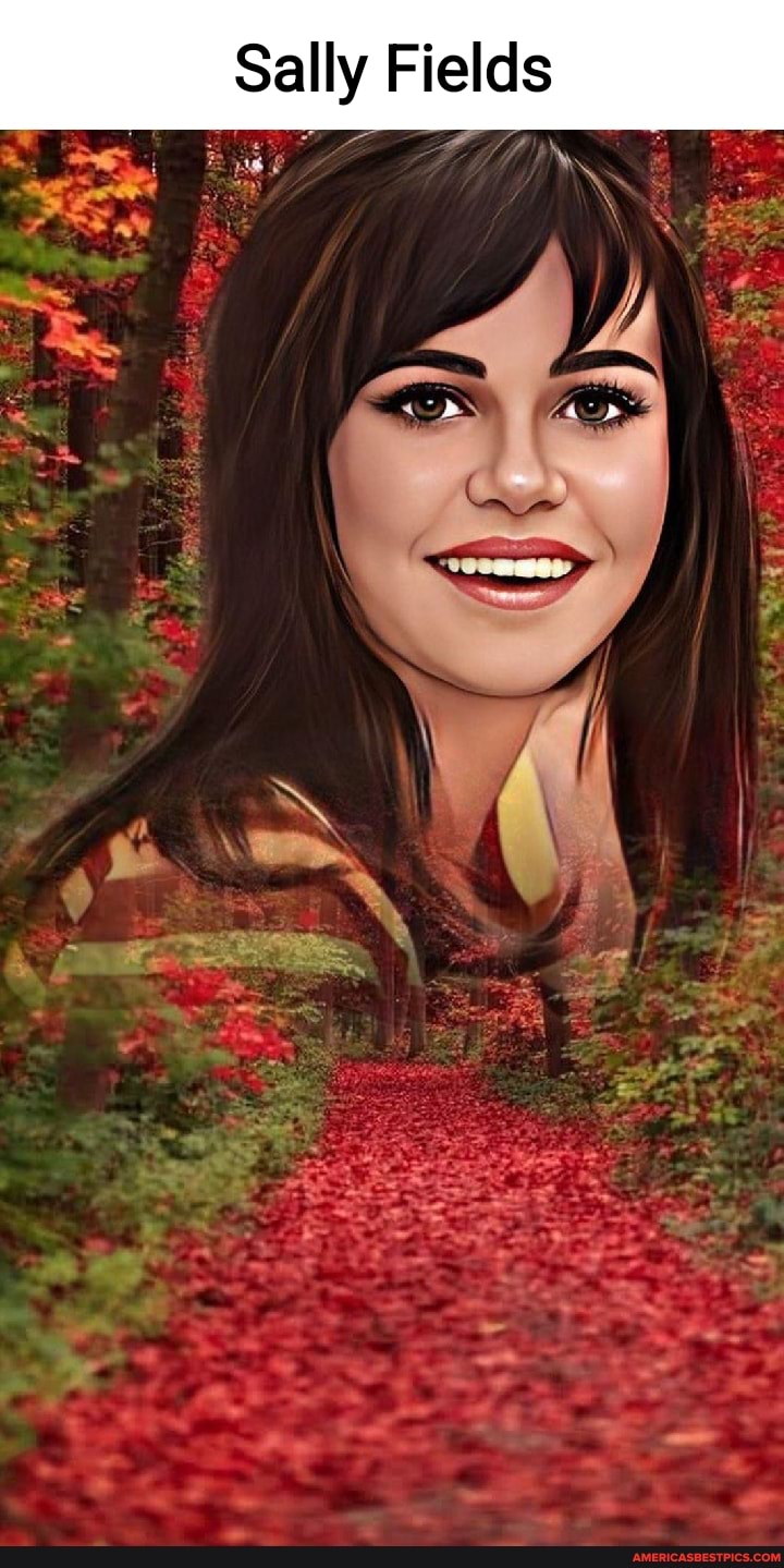 Sally Fields - America’s best pics and videos