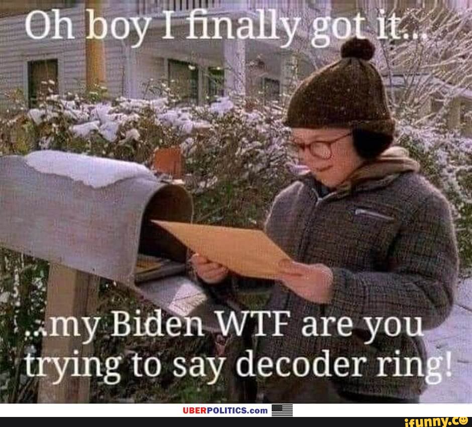 Oh boy WTF a are you, / say decoder ring - iFunny