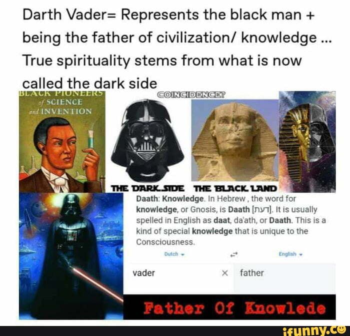 Darth Vader= Represents the black man + being the father of ...