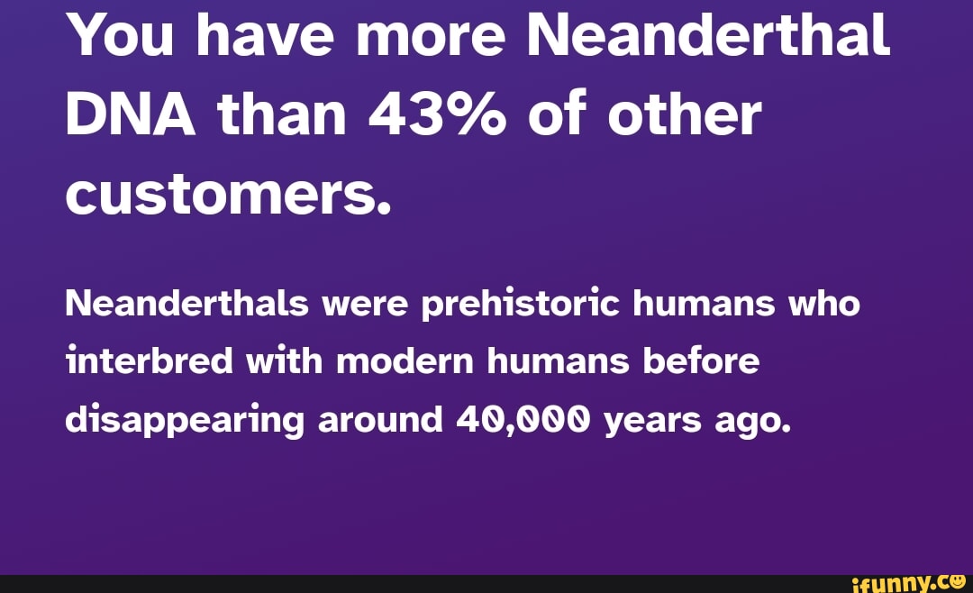 Neanderthals memes. Best Collection of funny Neanderthals pictures on ...