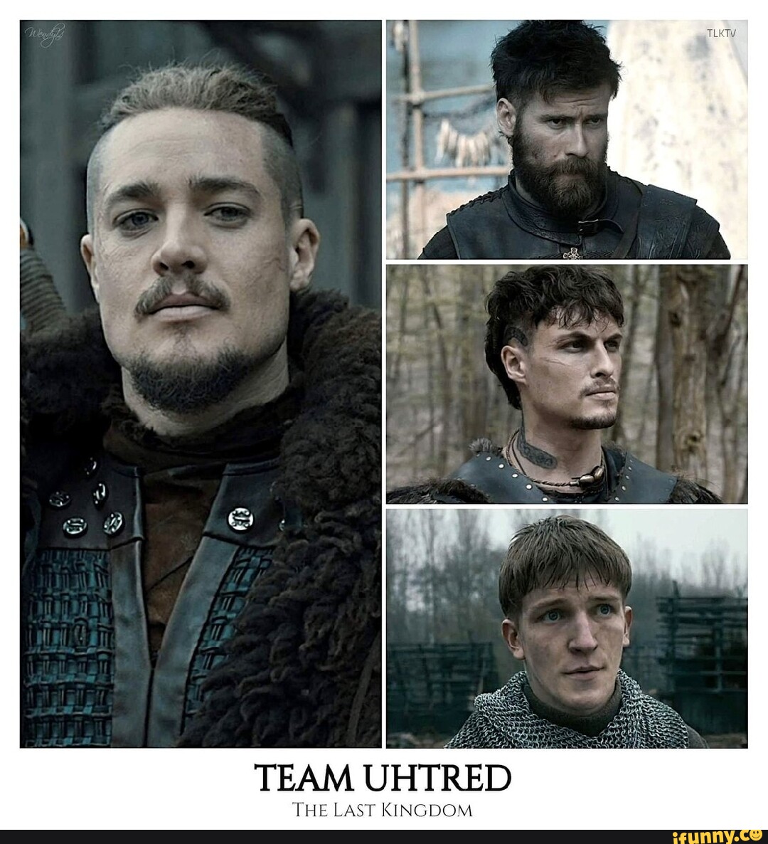 TEAM UHTRED THE LAST KINGDOM - iFunny