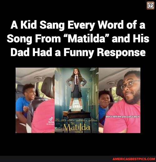 A Kid Sang Every Word of a Song From "Matilda" and His Dad Had a Funny ...