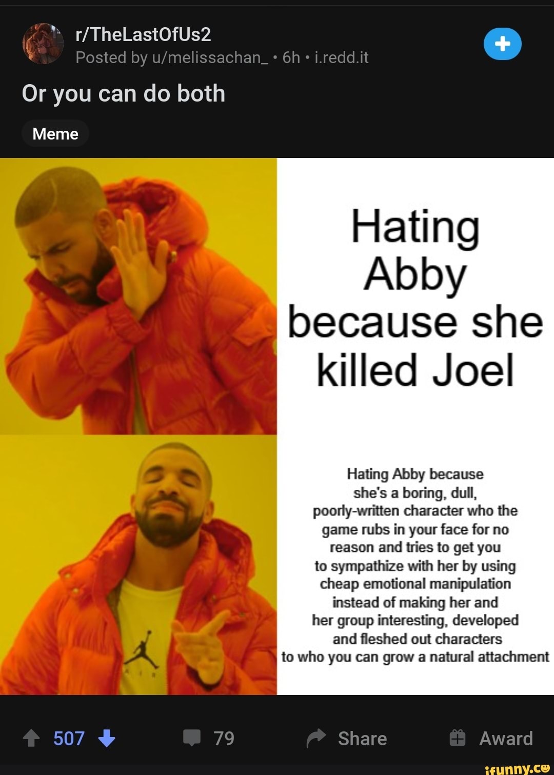 Or you can do both Meme Hating Abby because she killed Joel Hating Abby ...
