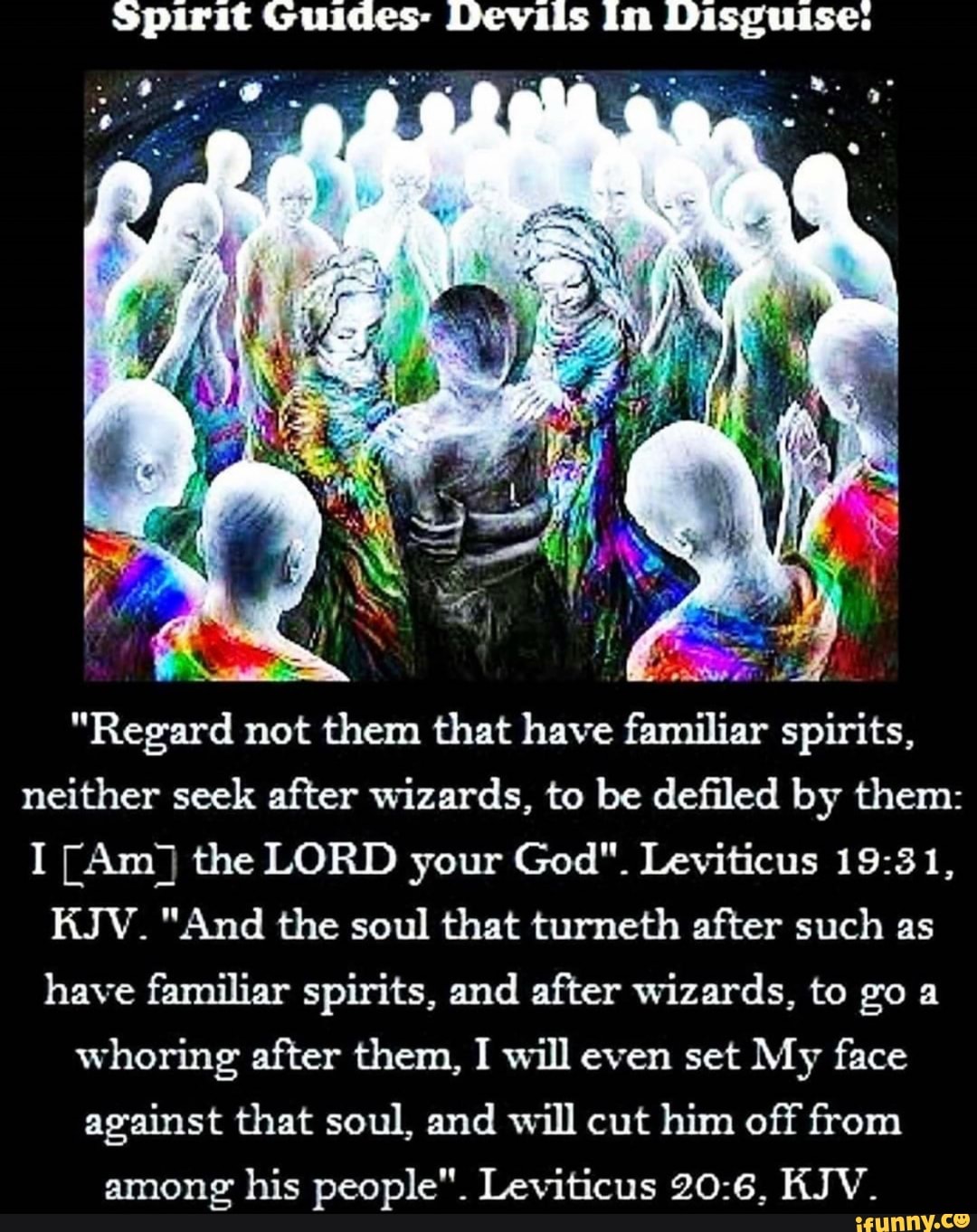 Spirit Guides- Devils In Disguise: "Regard not them that have familiar ...