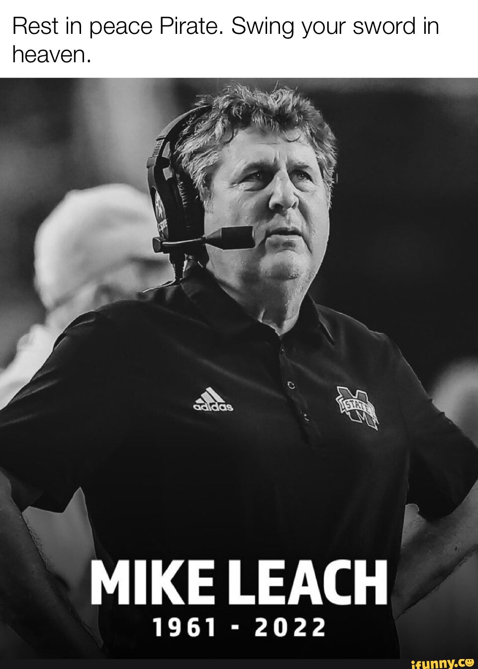 Rest in peace Pirate. Swing your sword in heaven. MIKE LEACH 1961 2022 - iFunny