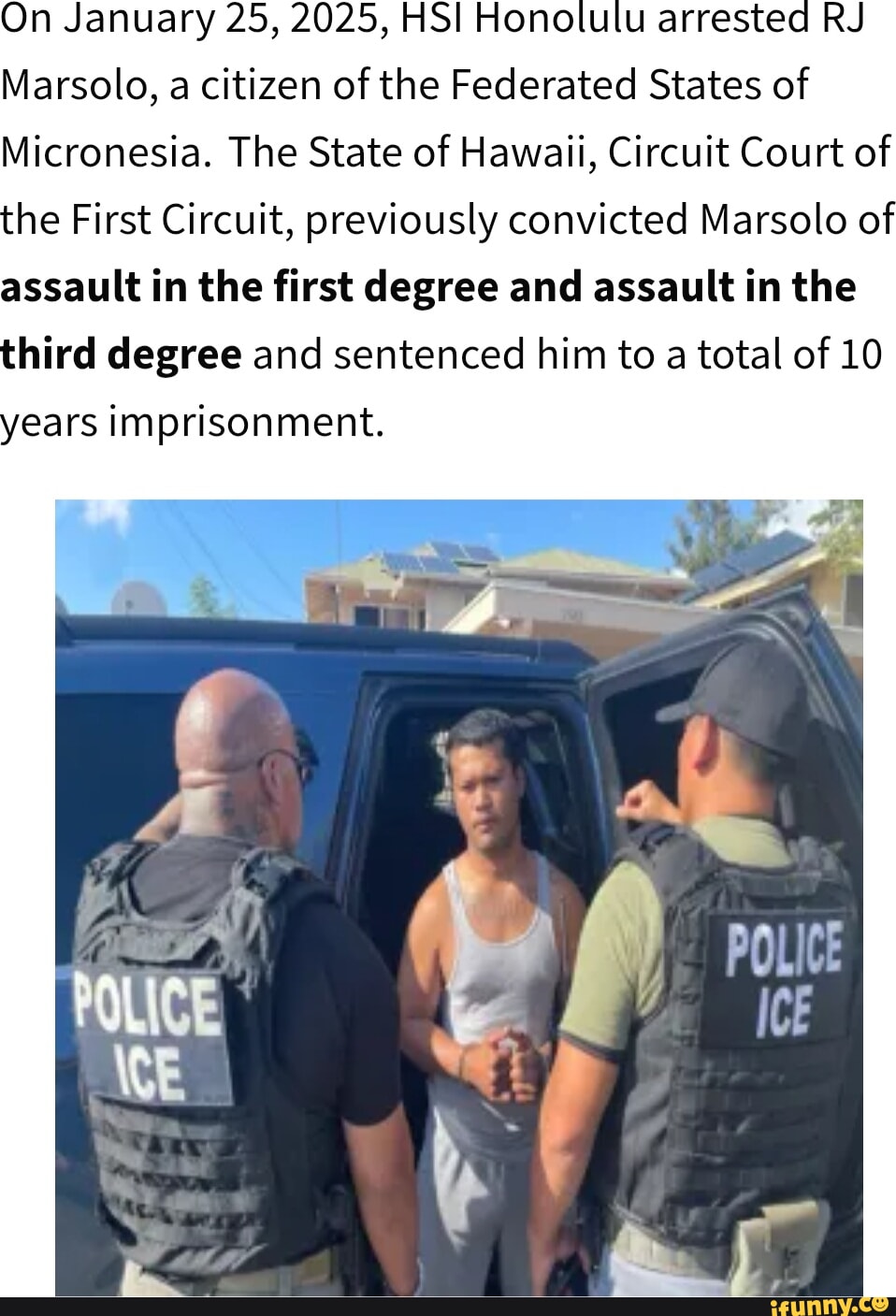 On January 25, 2025, HSI Honolulu arrested RJ Marsolo, a citizen of the ...