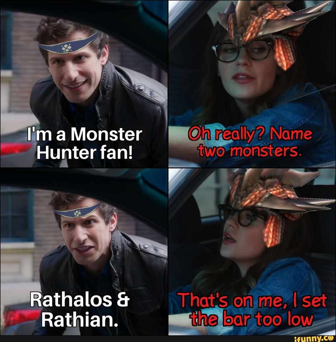 Im Monster Oln Name Hunter Fan Monsters Rathalos Rathian Thats On Me I Set Ifunny