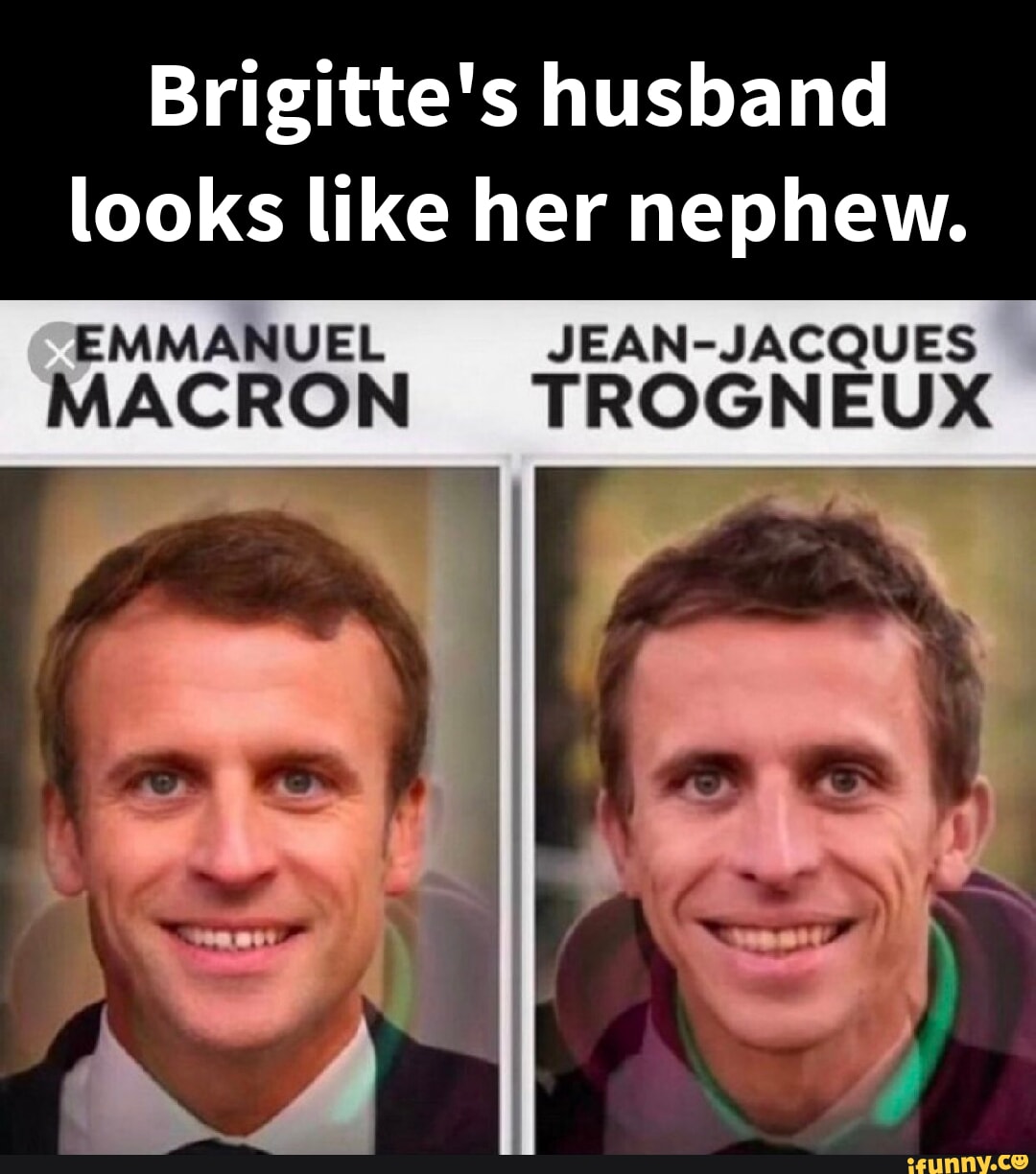 Brigitte's husband looks like her nephew. EMMANUEL MACRON JEAN-JACQUES ...