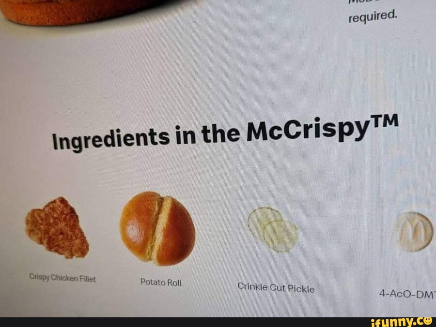 Required. Ingredients in the McCrispy Clispy Chicken Fillet 4-AcO-DM ...