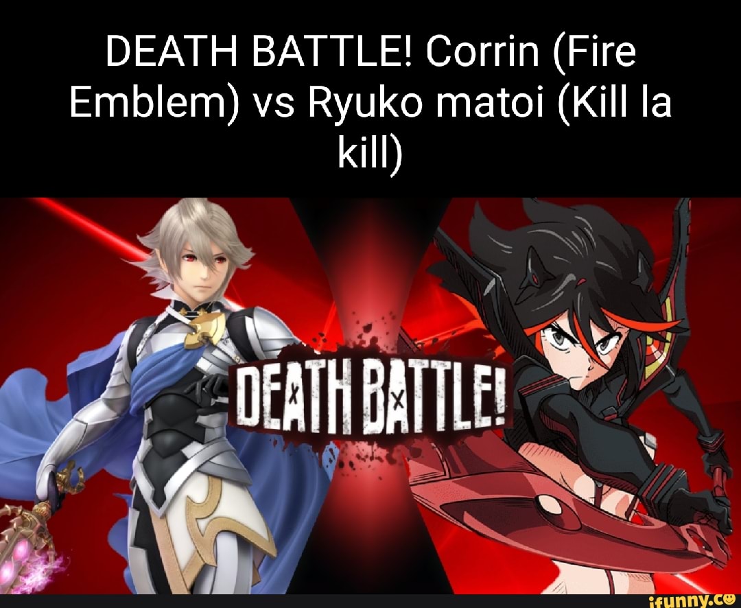 DEATH BATTLE! Corrin (Fire Emblem) vs Ryuko matoi (Kill la kill) > \ we ...