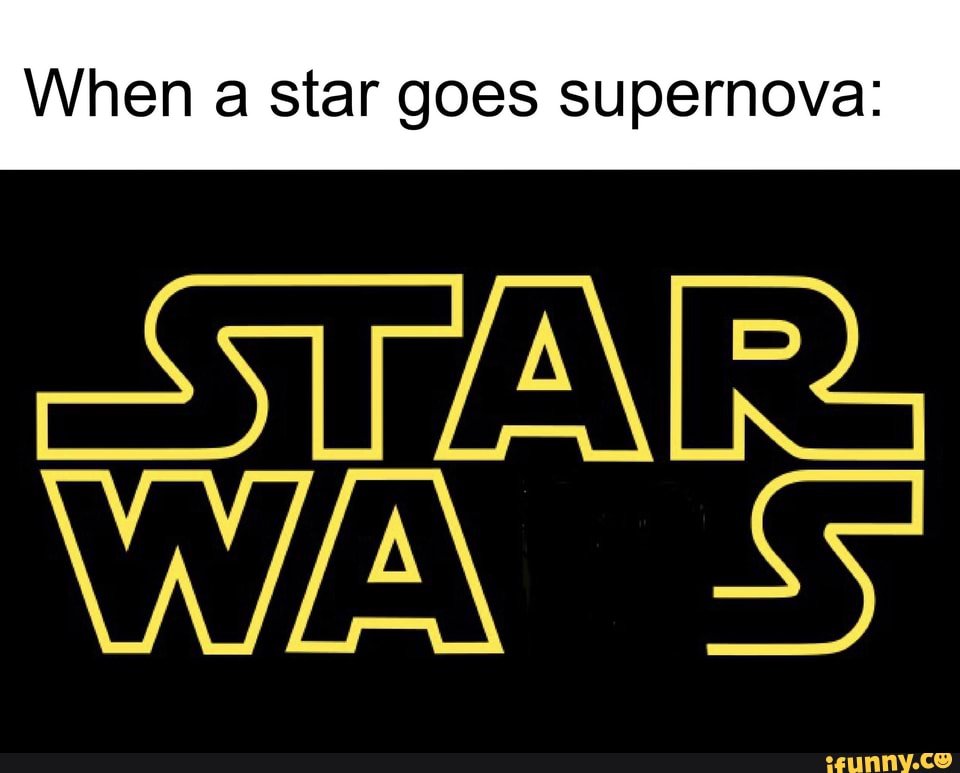 When a star goes supernova: - iFunny