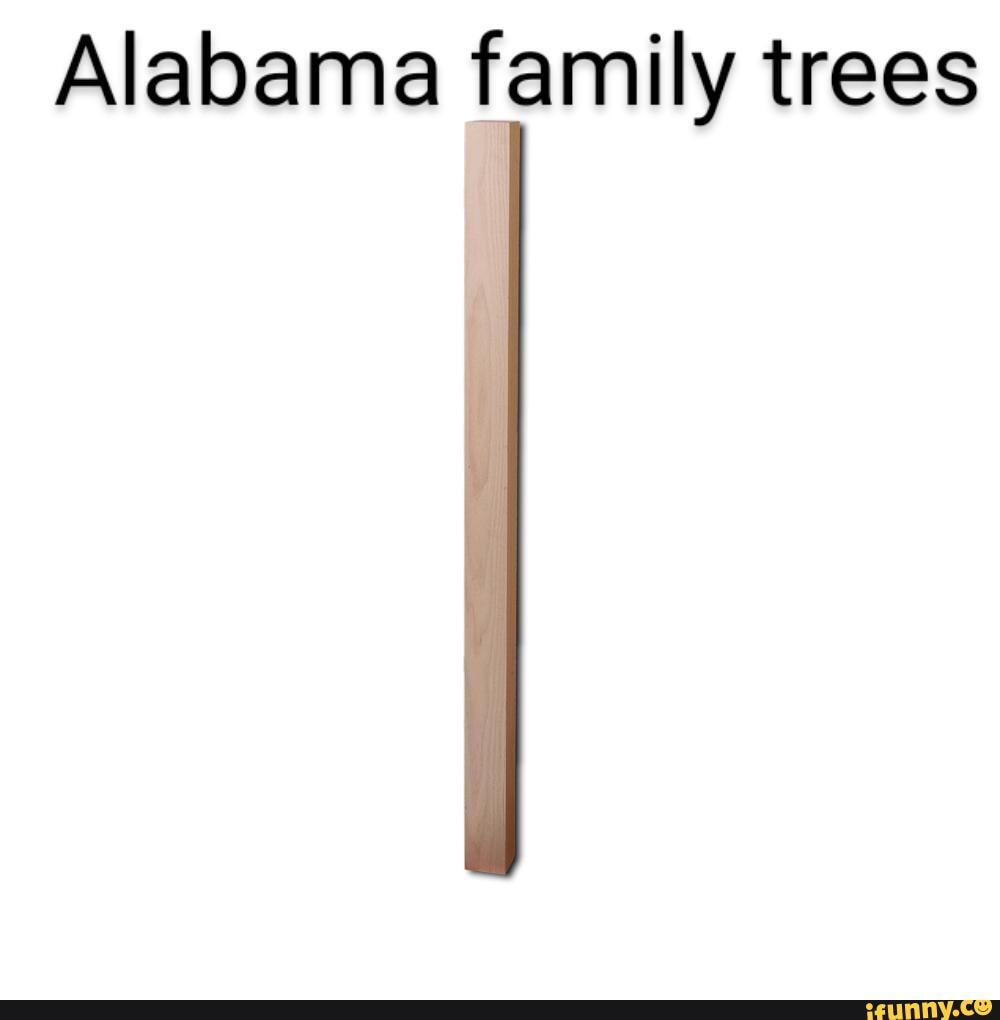 Alabama family trees - iFunny