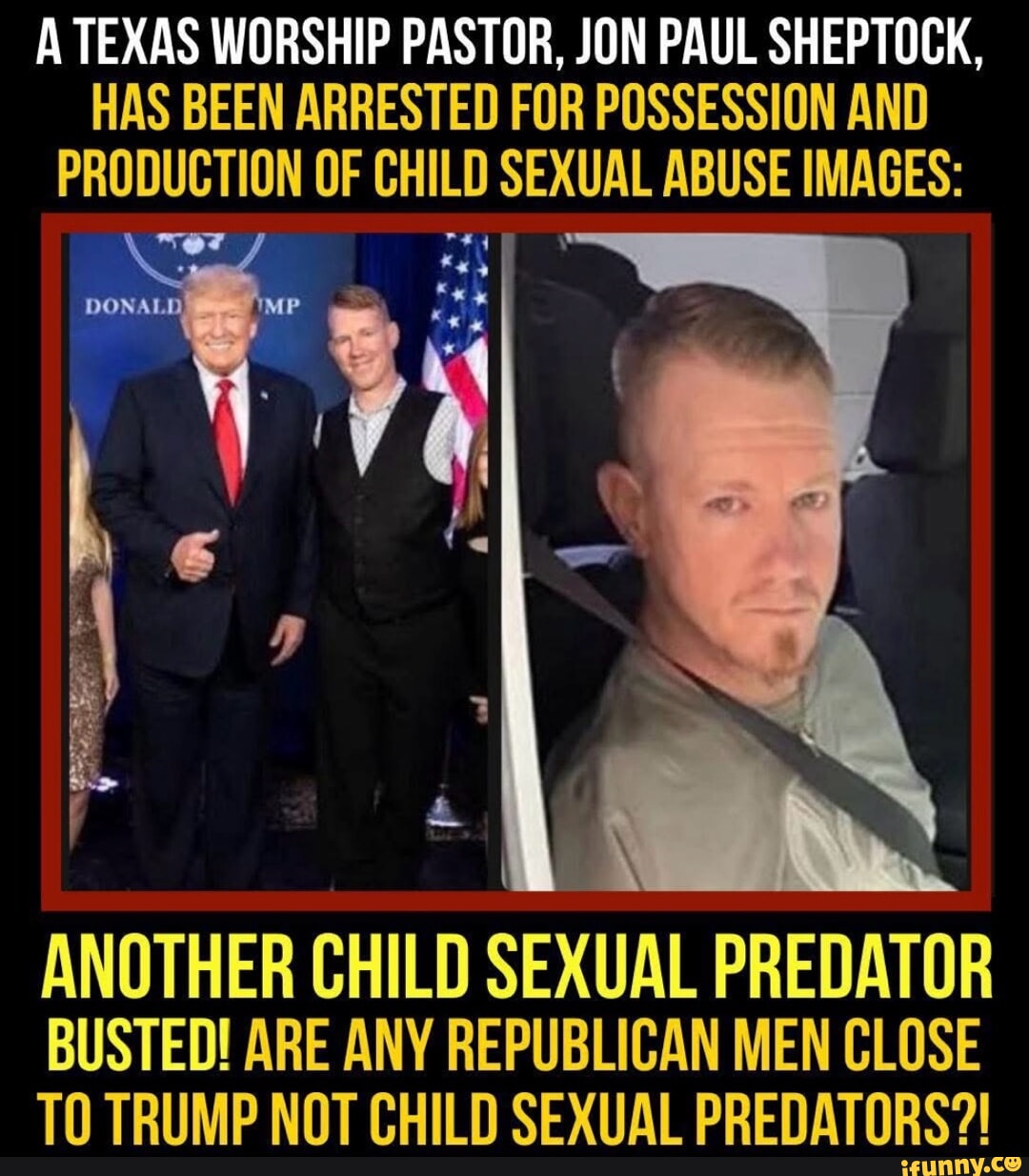 A TEXAS WORSHIP PASTOR, JON PAUL SHEPTOCK, HAS BEEN ARRESTED FOR POSSESSION AND PRODUCTION OF ...