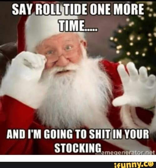 Roll_tide memes. Best Collection of funny Roll_tide pictures on iFunny