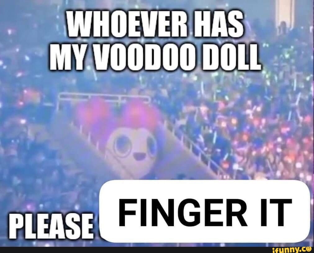 Voodoodoll memes. Best Collection of funny Voodoodoll pictures on iFunny