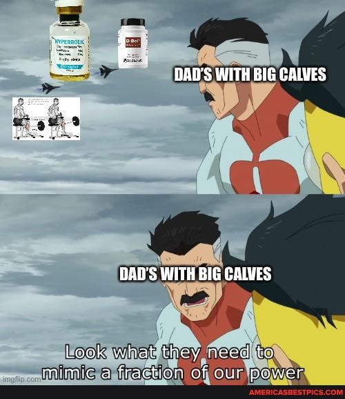 DAD'S WITH BIG CALVES DAD'S WITH BIG CALVES Look nat - America’s best ...