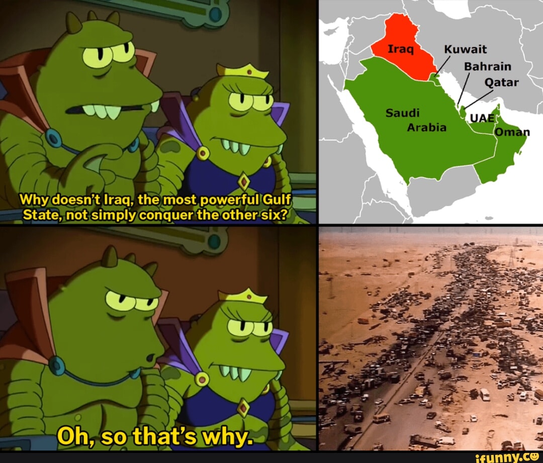 Kuwait Qatar Why doesn't Iraq, the most powerful Gulf State, not simply ...