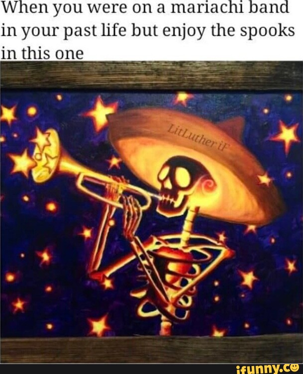 Mariachi memes. Best Collection of funny Mariachi pictures on iFunny