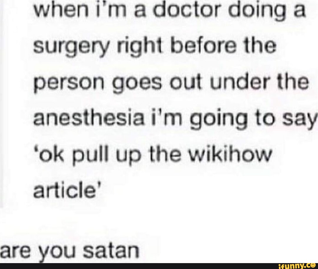 Anesthesia memes. Best Collection of funny Anesthesia pictures on iFunny