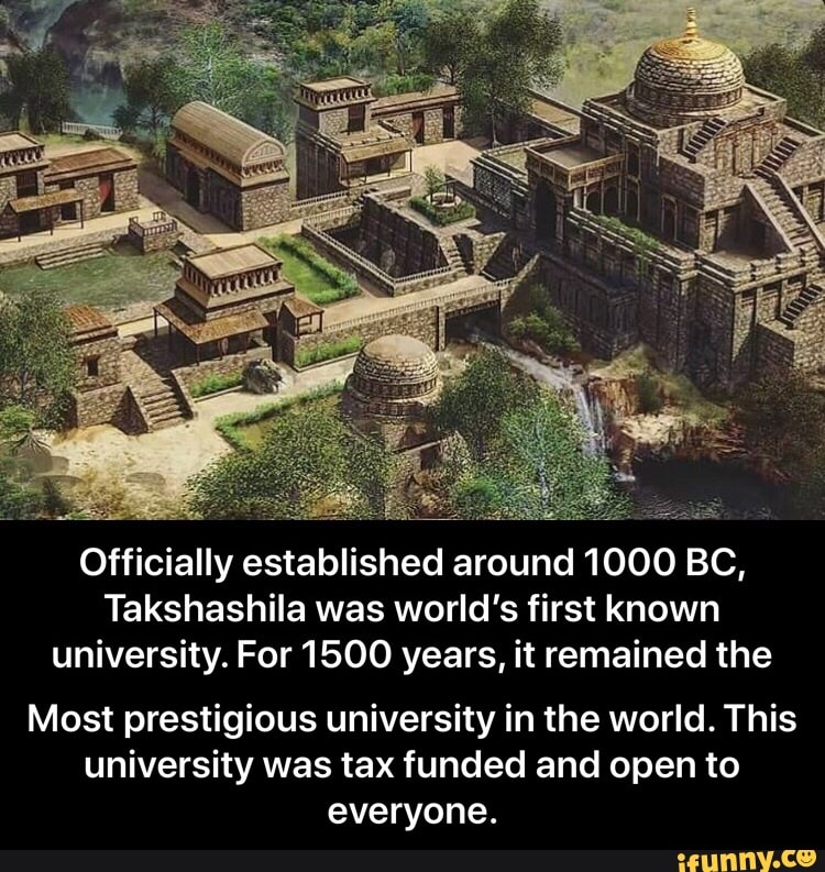 Officially established around 1000 BC, Takshashila was world's first known university. For 1500 ...