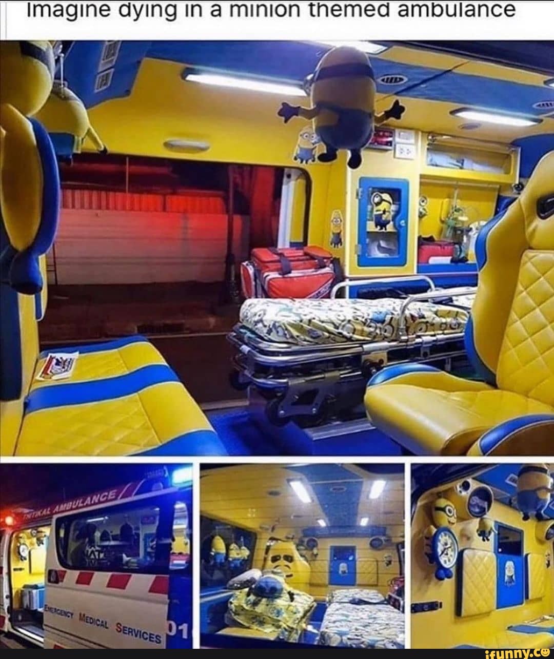 Imagine dying In a minion themed ambulance - iFunny