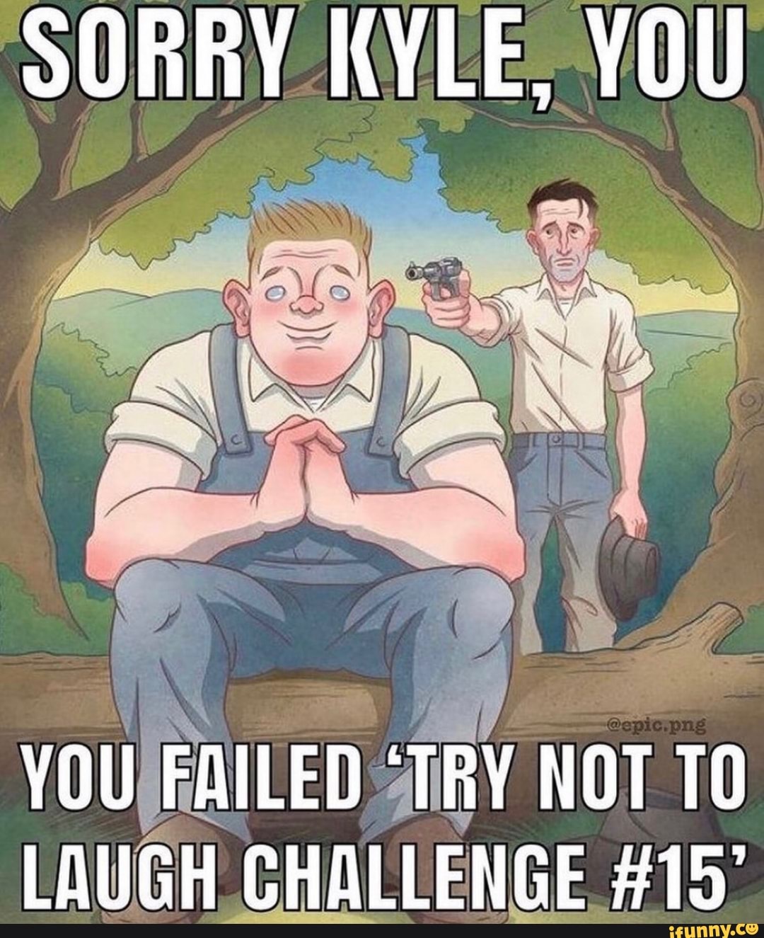 SORRY KYLE, YOU YOU FAILED 'TRY NOT TO LAUGH CHALLENGE #15' - iFunny