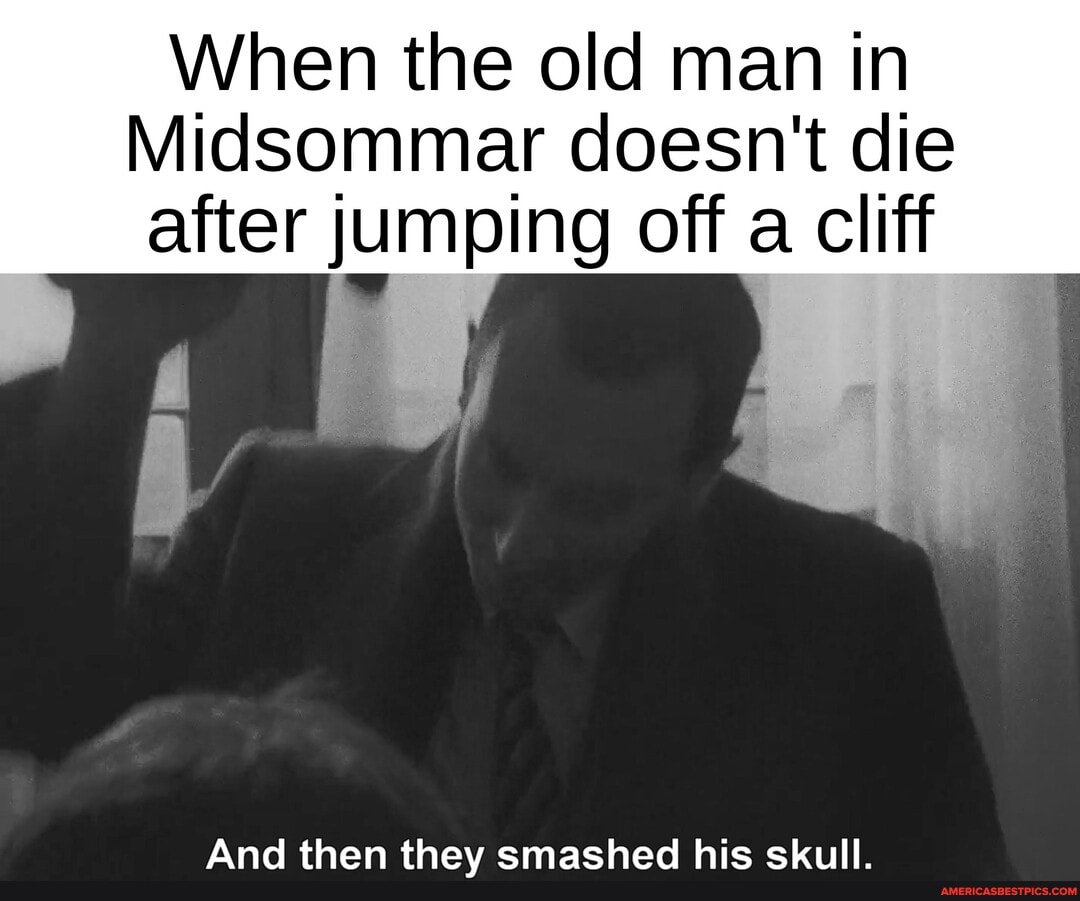When the old man in Midsommar doesn't die after jumping off a cliff And ...