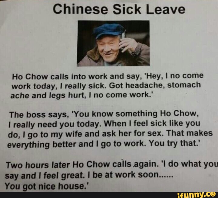 Chinese Sick Leave Ho Chow calls into work and say, 'Hey, I no come ...