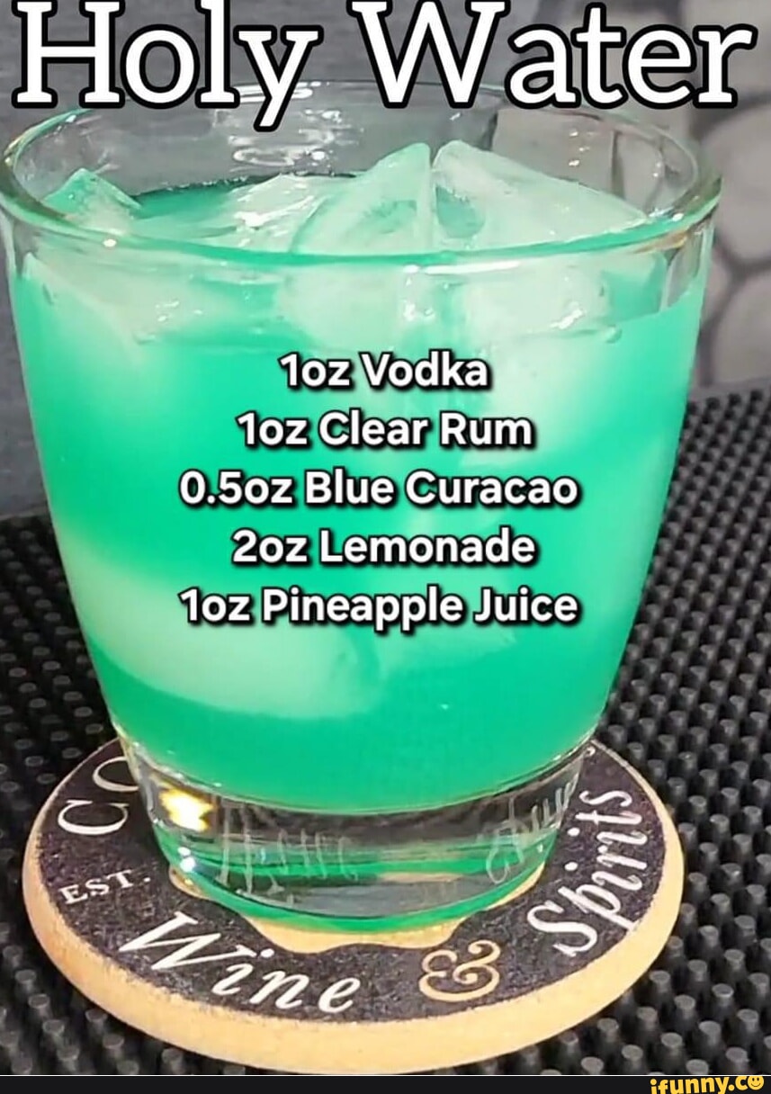 Holy Water Vodka Clear Rum 0.50z Blue Curacao Lemonade Pineapple Juice ...