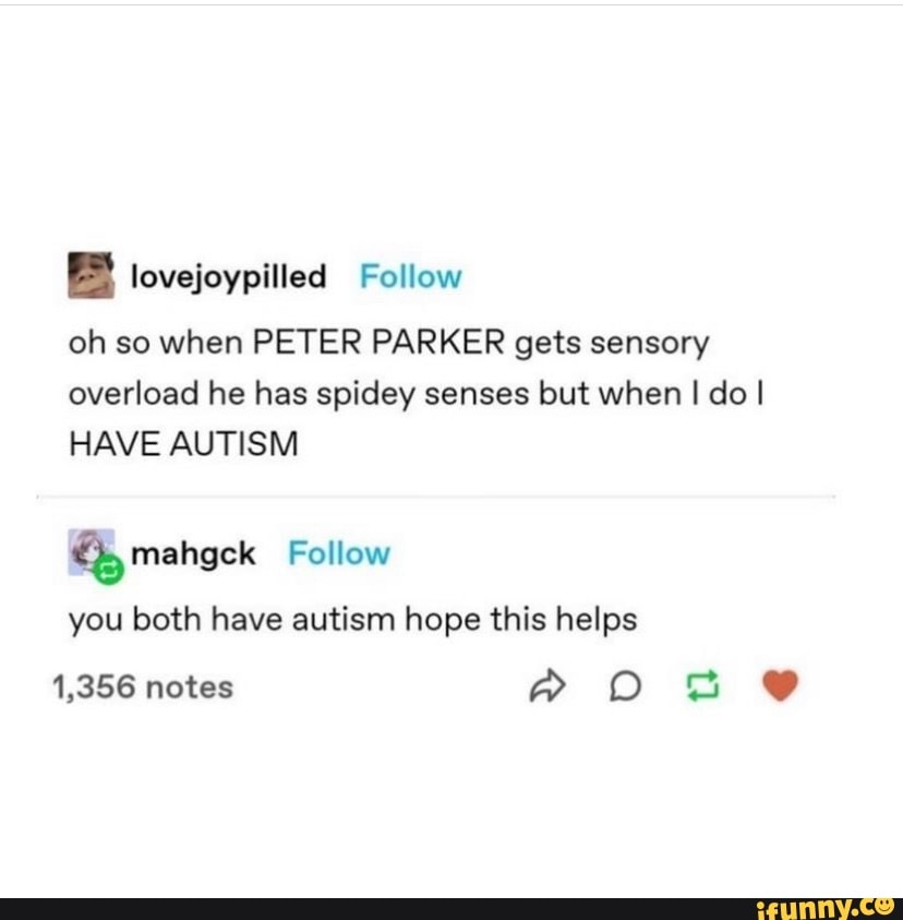 BB lovejoypilied Follow oh so when PETER PARKER gets sensory overload ...