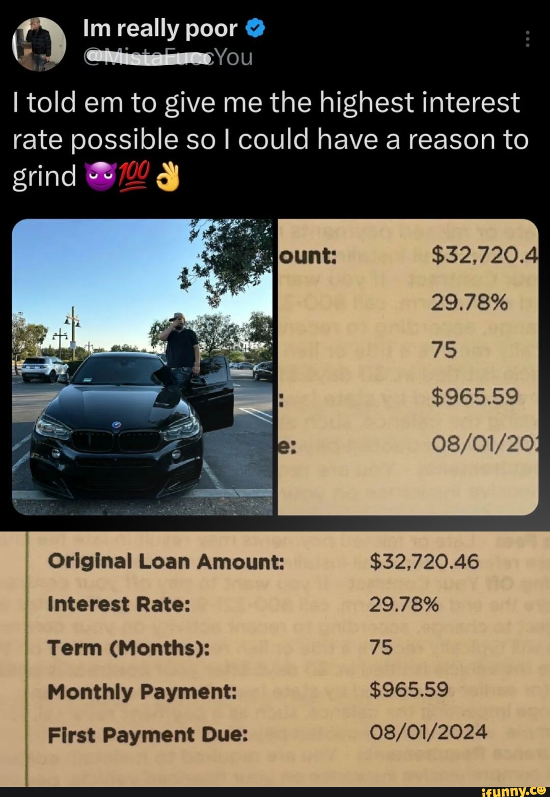 I told em to give me the highest interest rate possible so I could have ...