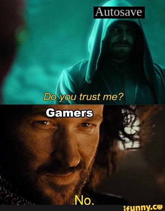 Autosave memes. Best Collection of funny Autosave pictures on iFunny
