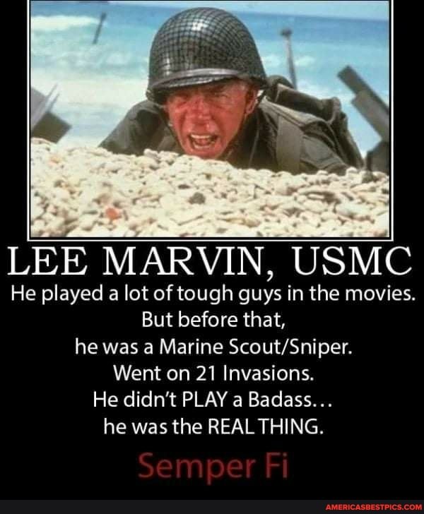 LEE MARVIN, USMC He played a lot of tough guys in the movies. But ...